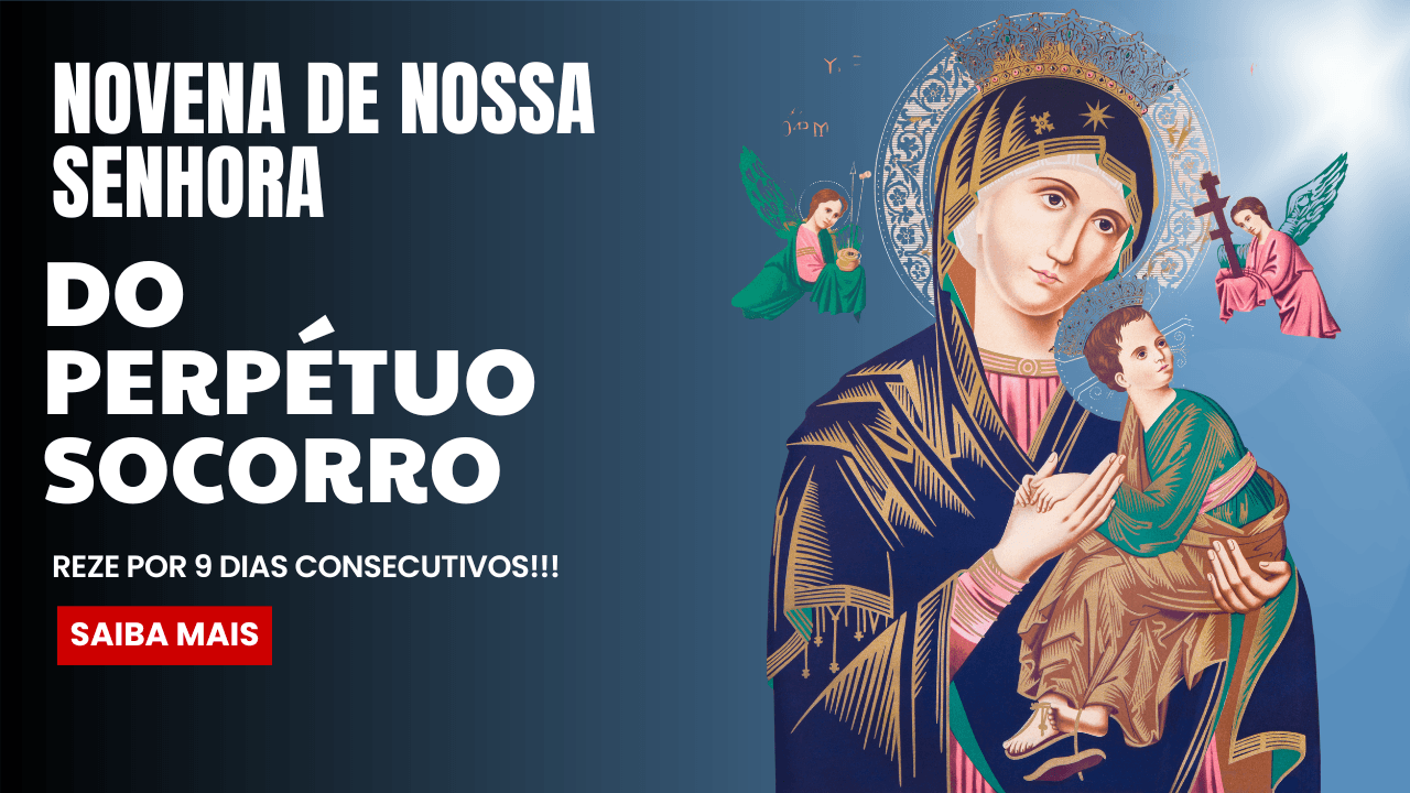 Novena à Nossa Senhora do Perpétuo Socorro - Orações e Devoções Católicas